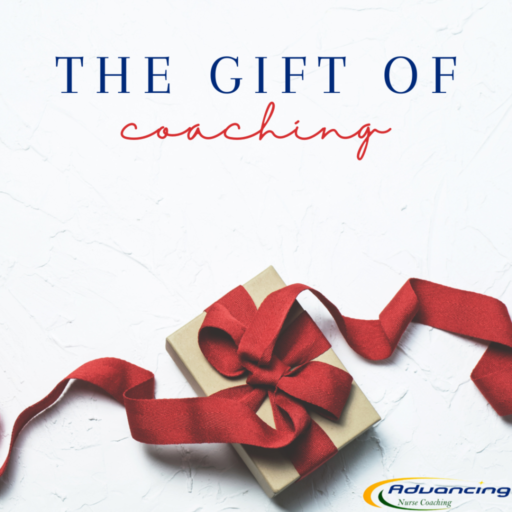 The Gift of Coaching - Advancing Nurse Coaching